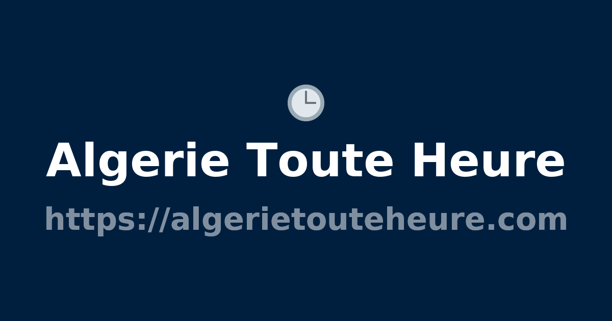 🇩🇿 Algérie Toute Heure - Heure Actuelle, Météo, Fuseau Horaire ...